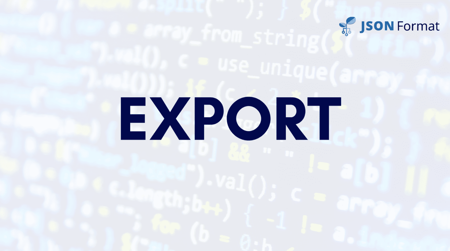 JSON Format: JSON Formatter, Editor, JSON To CSV & YAML